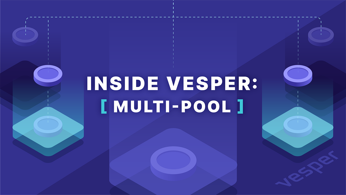 Inside Vesper: Multi-Pool. In the second edition of “Inside… | by ...