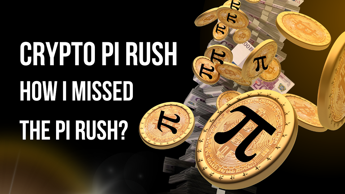 The Story of Pi: How I Missed Out on a $12,000 Crypto Opportunity | by ...