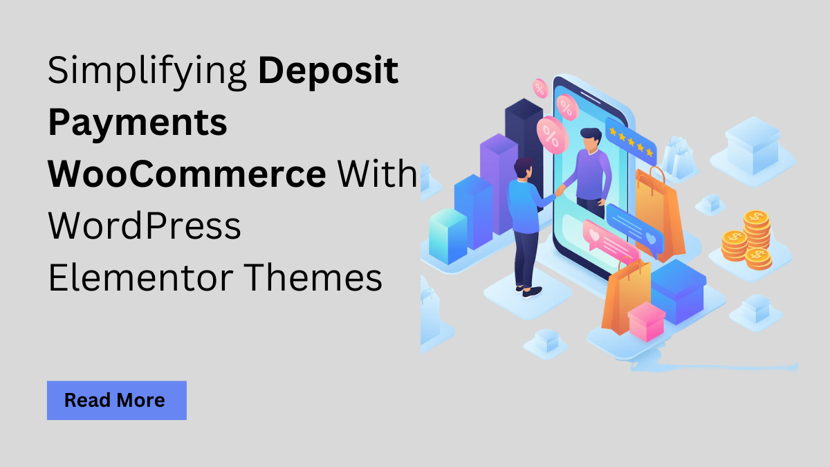Simplifying Deposit Payments WooCommerce With WordPress Elementor Themes | by Ourelemento | Mar ...
