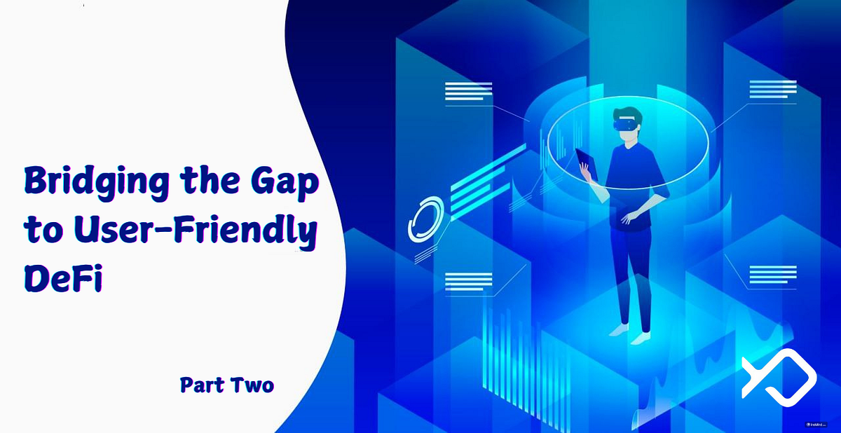 Bridging the Gap to User-Friendly DeFi : Part Two | by Elijah Cletus | Sep, 2024 | Medium