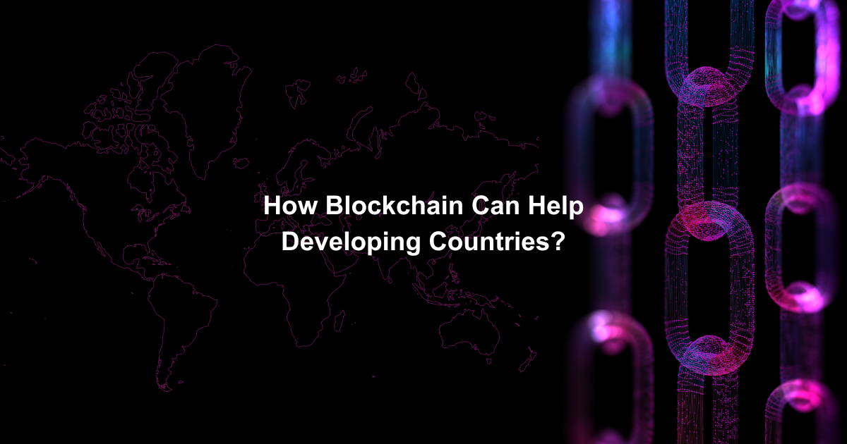 How Blockchain Can Help Developing Countries? | by Abu Hena Mostofa Kamal | bdtask | Oct, 2023 ...