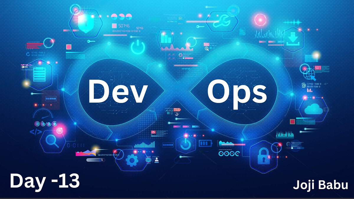 DevOps Day -13. Hello Friends😎 | by Joji Babu | Medium