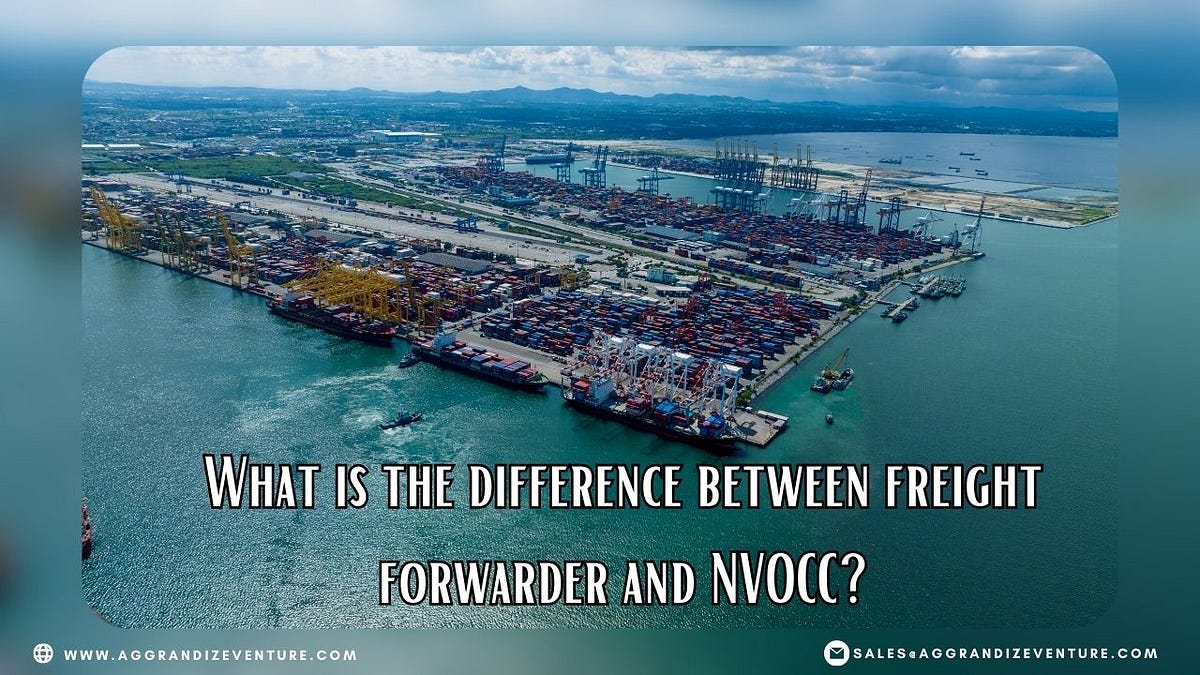 What is the difference between freight forwarders and NVOCC? | by ...
