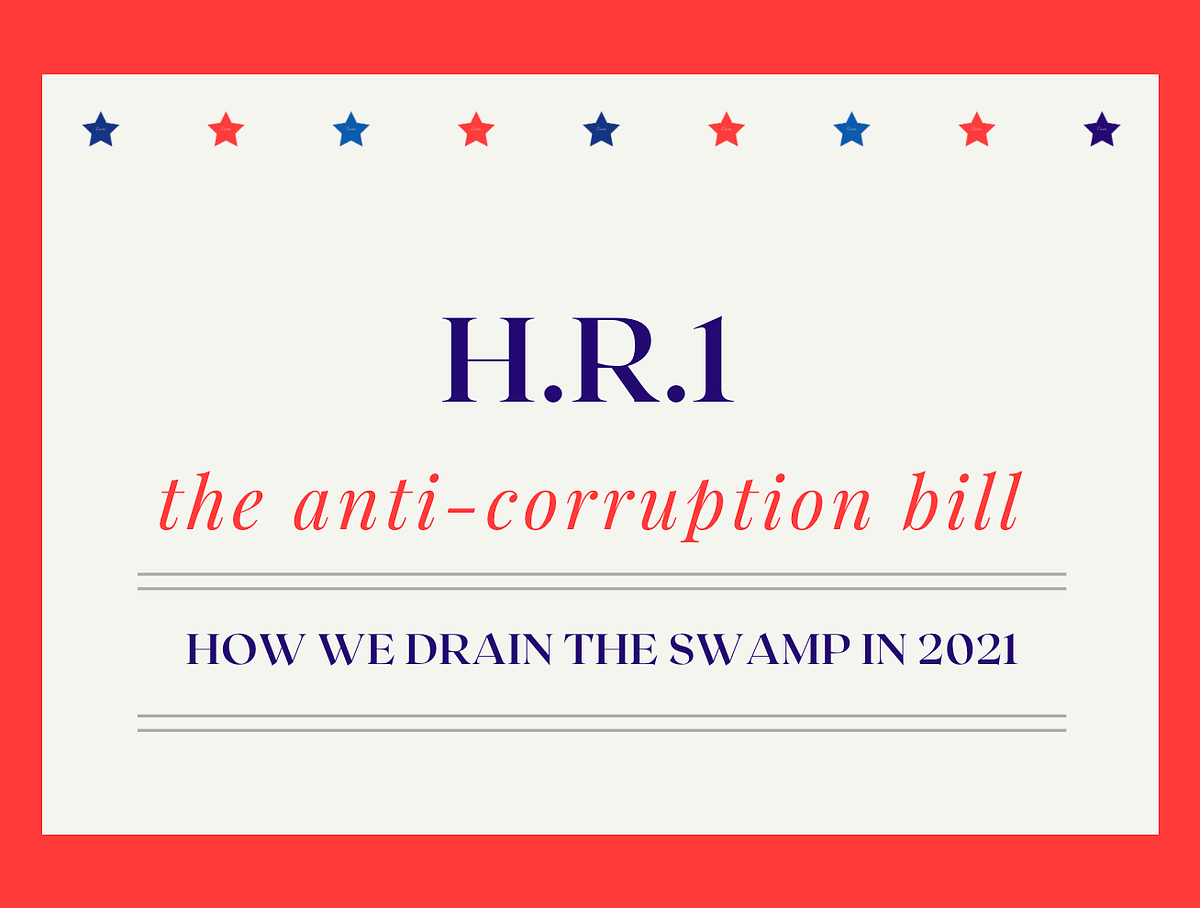 The Anti-Corruption Bill (H.R.1): How We Drain the Swamp | Medium