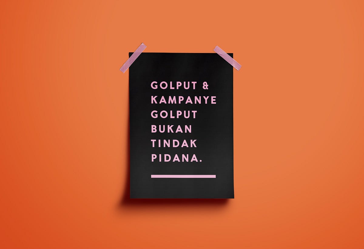Golput dan Kampanye Golput bukan Tindak Pidana | by Saya Golput ...