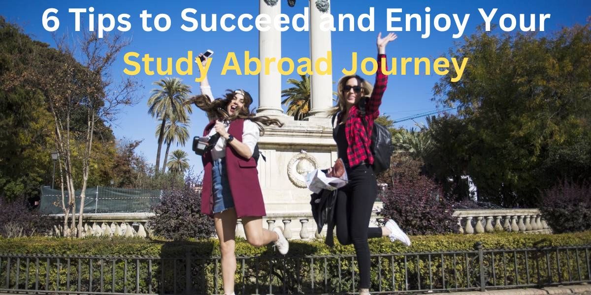 6 Tips to Succeed and Enjoy Your Study Abroad Journey | by Solutionsudev | Medium