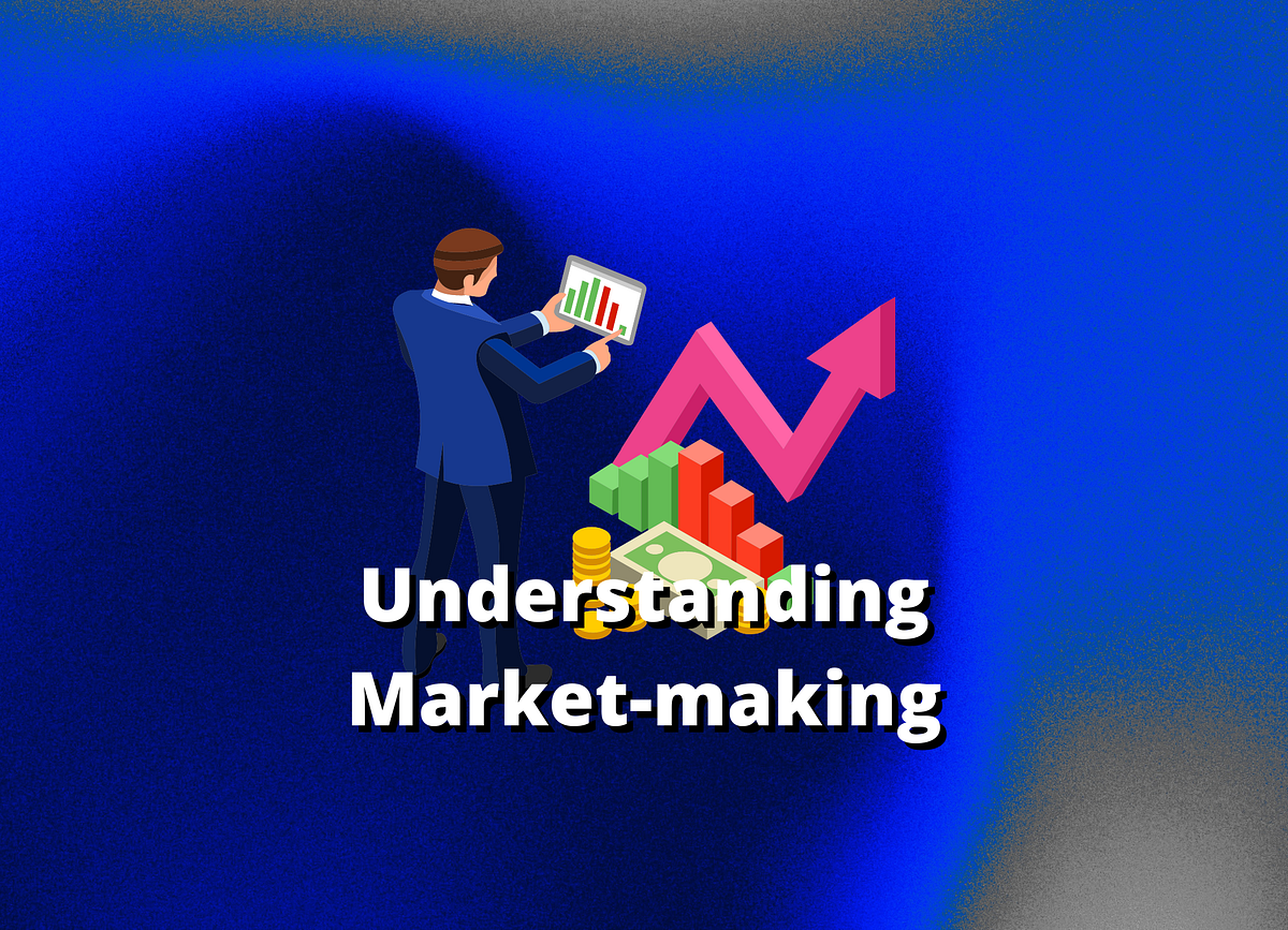 Market Making : The professional’s money maker | by Cloe Cicorella ...