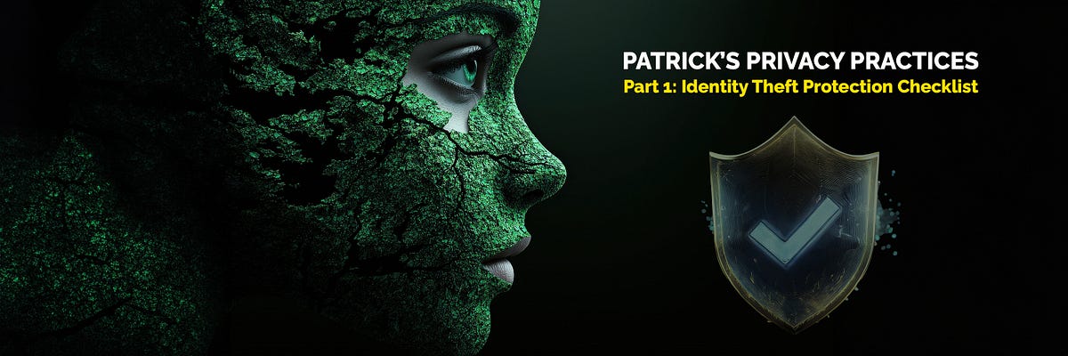 Identity Theft Protection Checklist; Patrick's Privacy Practices Part 1 ...