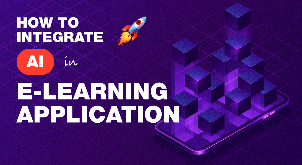 How to Integrate AI in E-learning Application | by SmartApp | Jun, 2024 ...