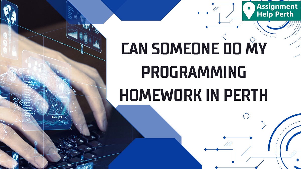 Can Someone Do My Programming Homework In Perth | Medium