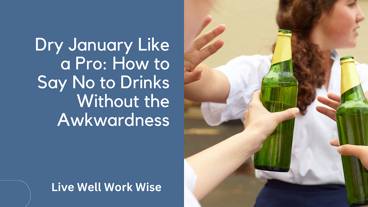Dry January Like a Pro: How to Say No to Drinks Without the Awkwardness ...