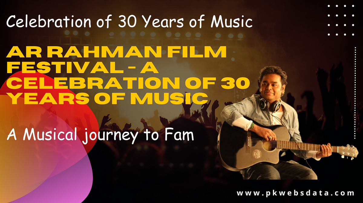AR Rahman Film Festival — A Celebration of 30 Years of Music - Ahsan ...