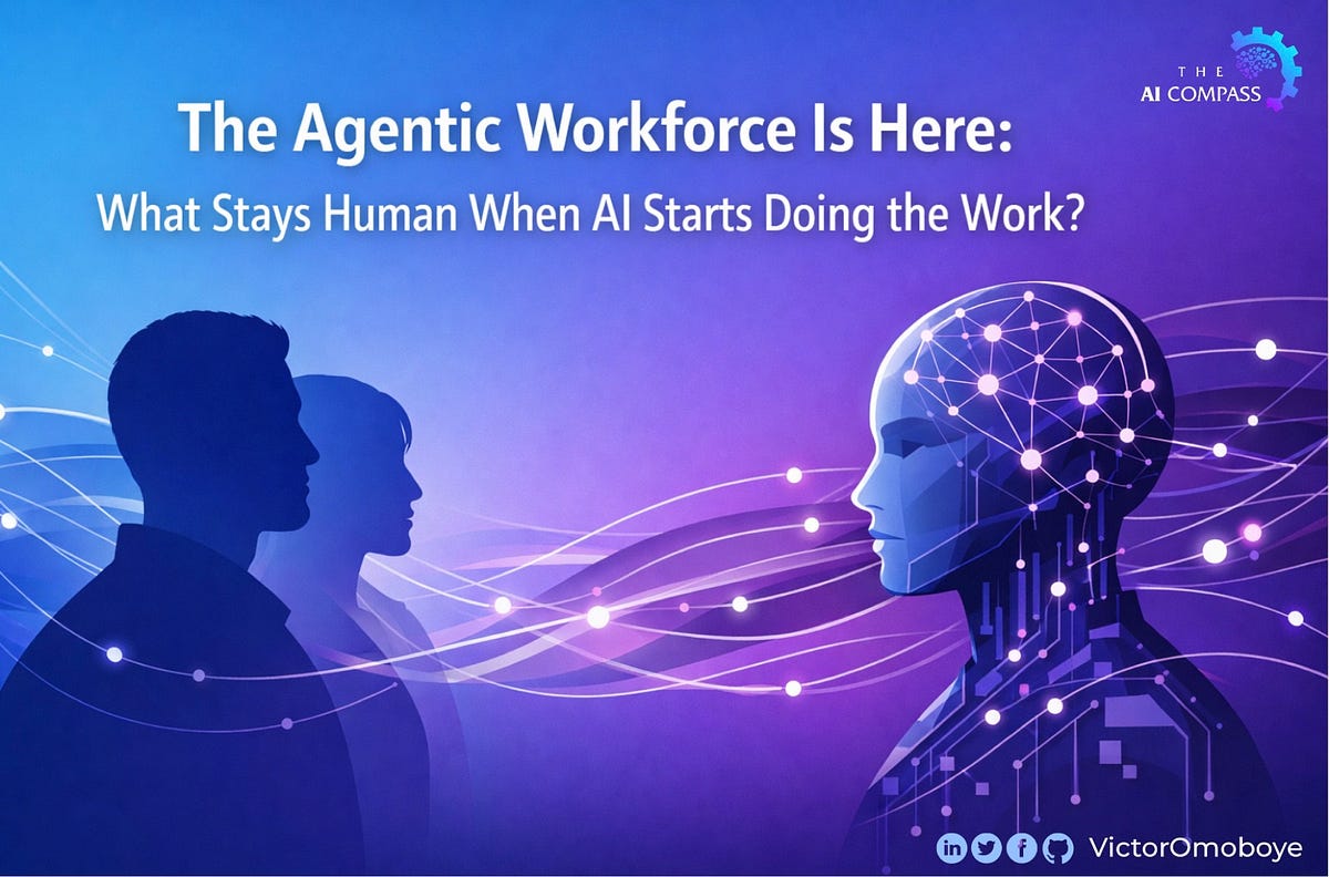 The Agentic Workforce Is Here. What Stays Human When AI Starts Doing ...
