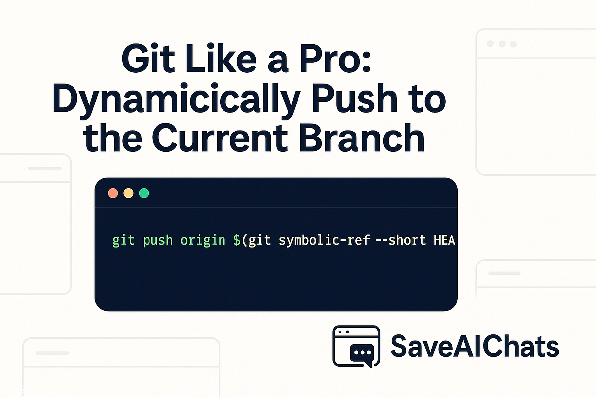 🚀 Git Like a Pro: Dynamically Push to the Current Branch Without Typing It | by Muhammad ...