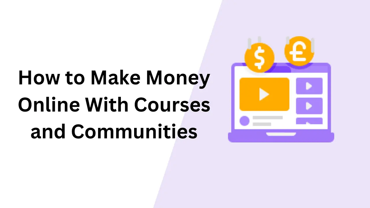 How to Make Money Teaching Online Courses: A Complete Guide for ...