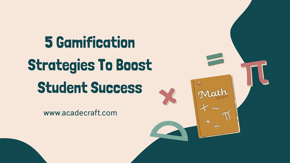 5 Gamification Strategies To Boost Student Success | by Accessibilityservices | Aug, 2024 | Medium