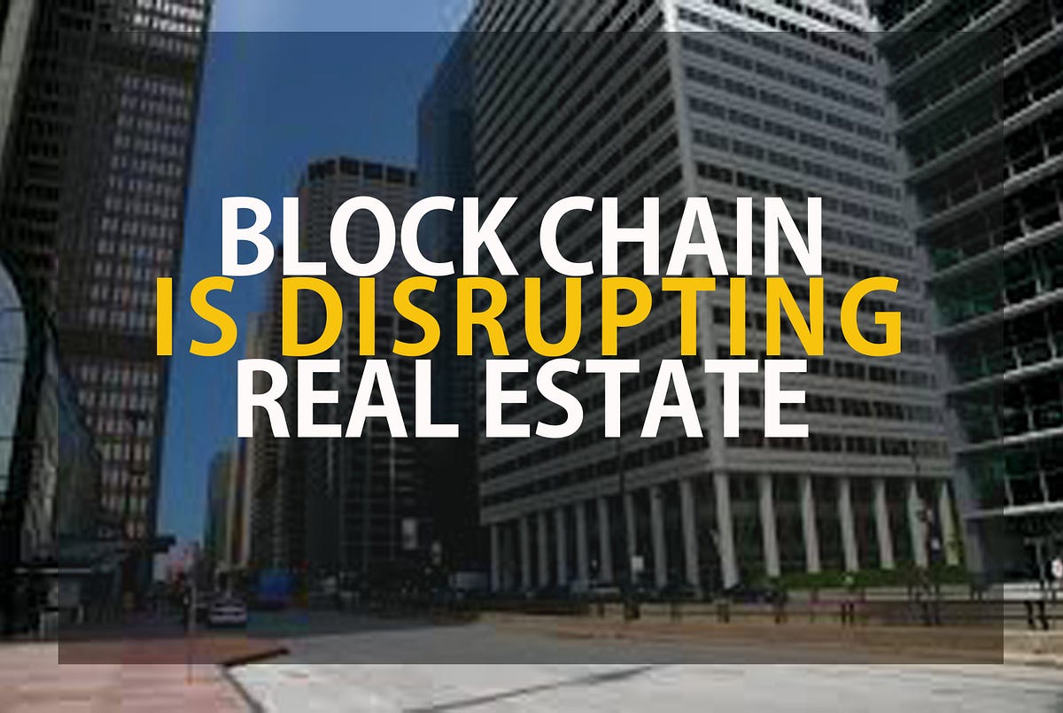 How Blockchain is Disrupting Real Estate Sector? | by Plebiscite IT ...