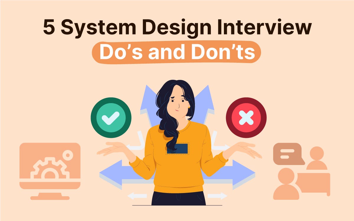 5 System Design Interview Do’s and Don’ts | by Arslan Ahmad | Level Up Coding