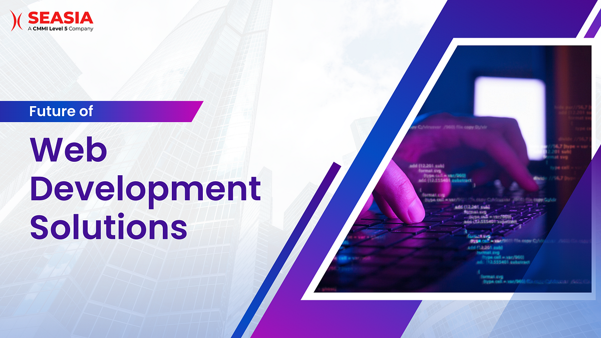 Web Development: Embracing the Future and Beyond with Technological ...