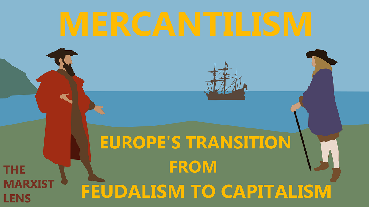 A Marxist Study of Mercantilism. To understand mercantilist thinking is ...