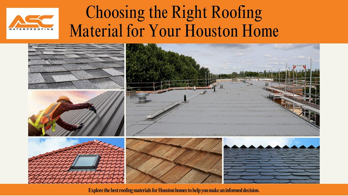 Choosing the Right Roofing Material for Your Houston Home | by A ...