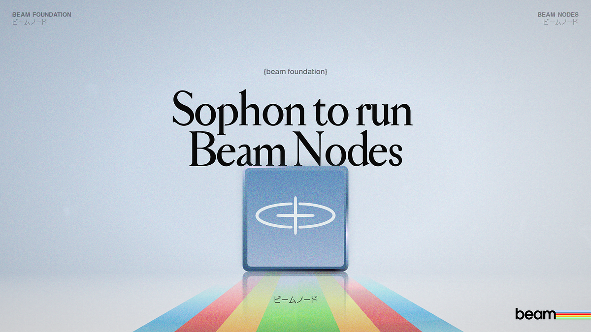 Scaling entertainment and decentralization: Sophon Foundation to run Beam Nodes | by Beam | Dec ...