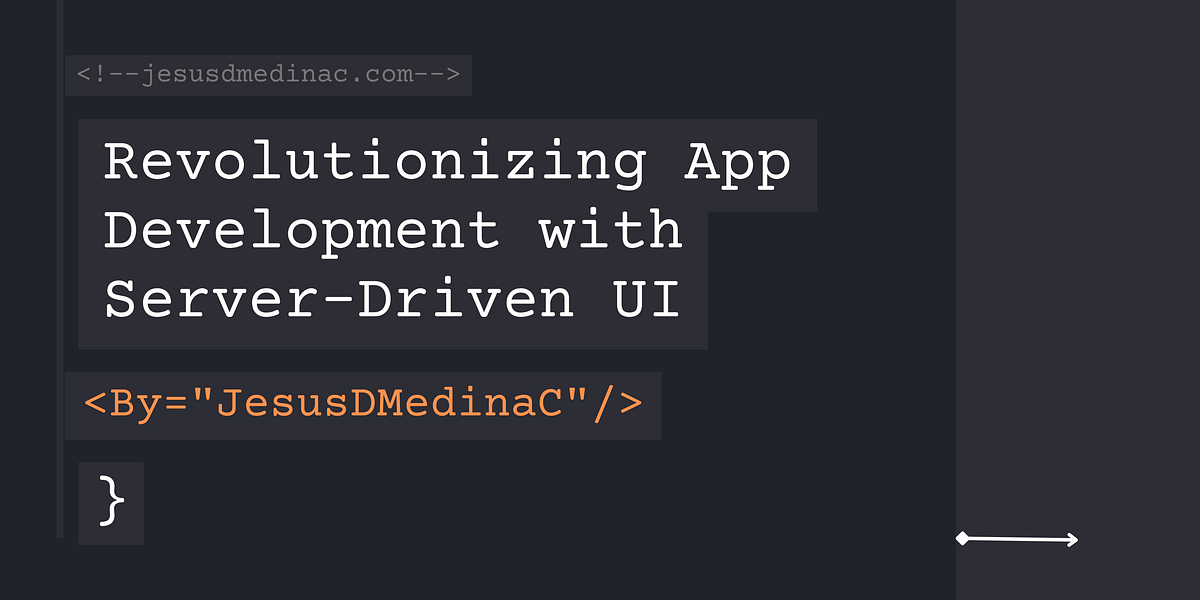 Revolutionizing App Development with Server-Driven UI | by Jesús Daniel Medina Cruz | jesusdmedinac
