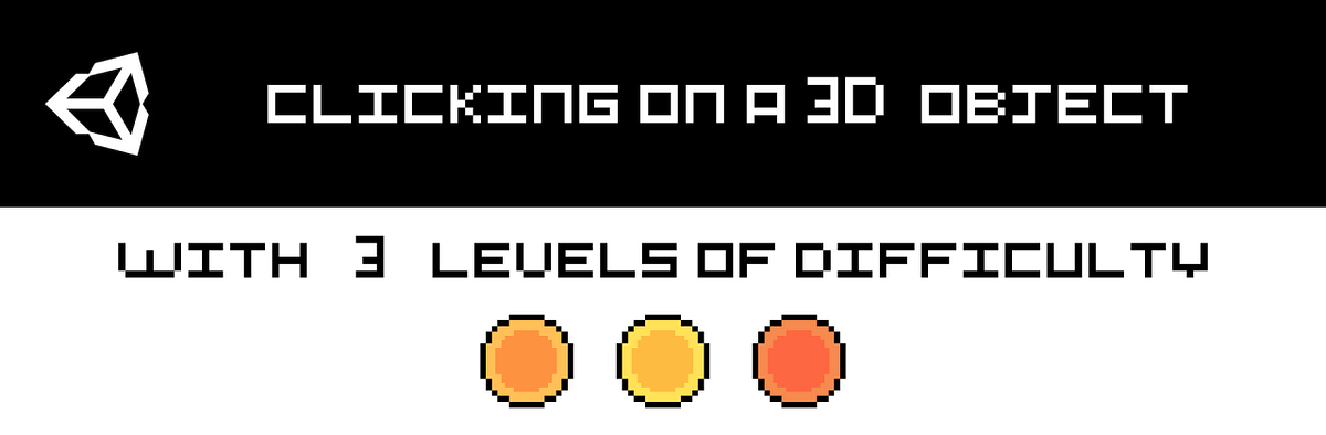 Unity Shorts #2: Clicking on a 3D object | by Mina Pêcheux | Geek Culture | Medium