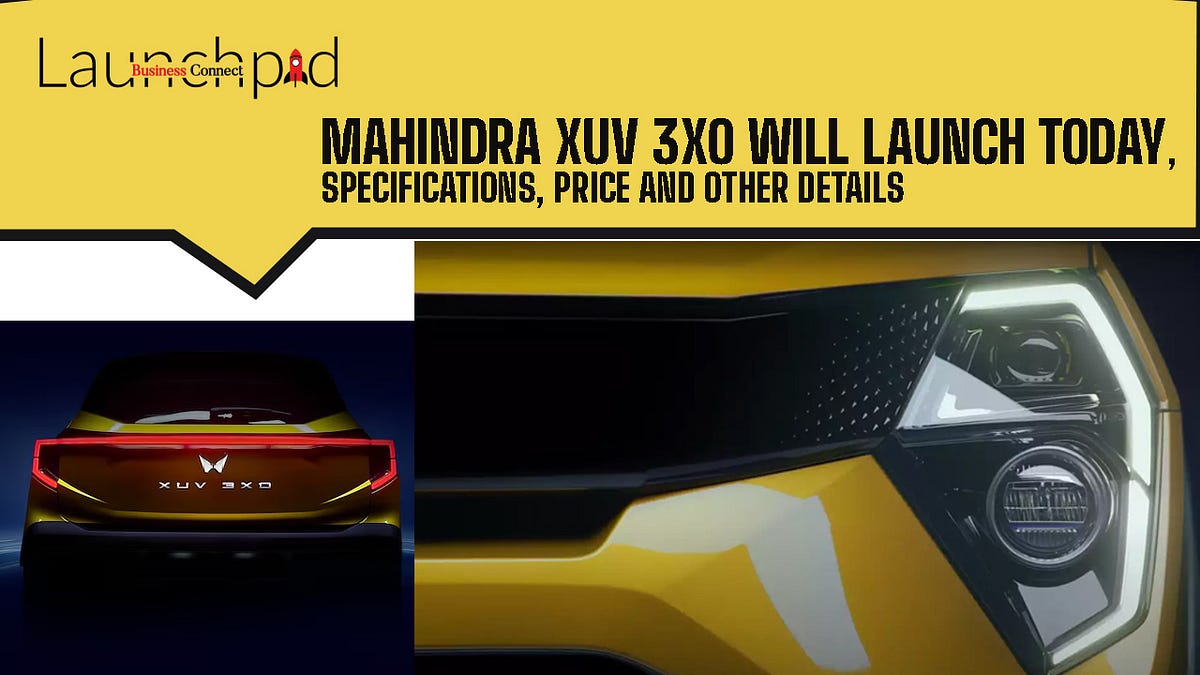 Mahindra XUV 3XO Will Launch Today, Specifications, Price, and Other ...
