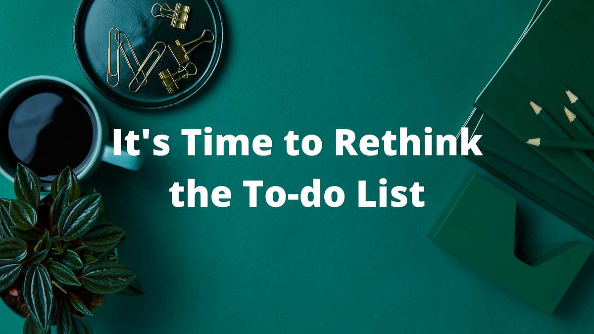 It’s Time to Rethink the To-do List | by YouAlberta | YouAlberta | Medium
