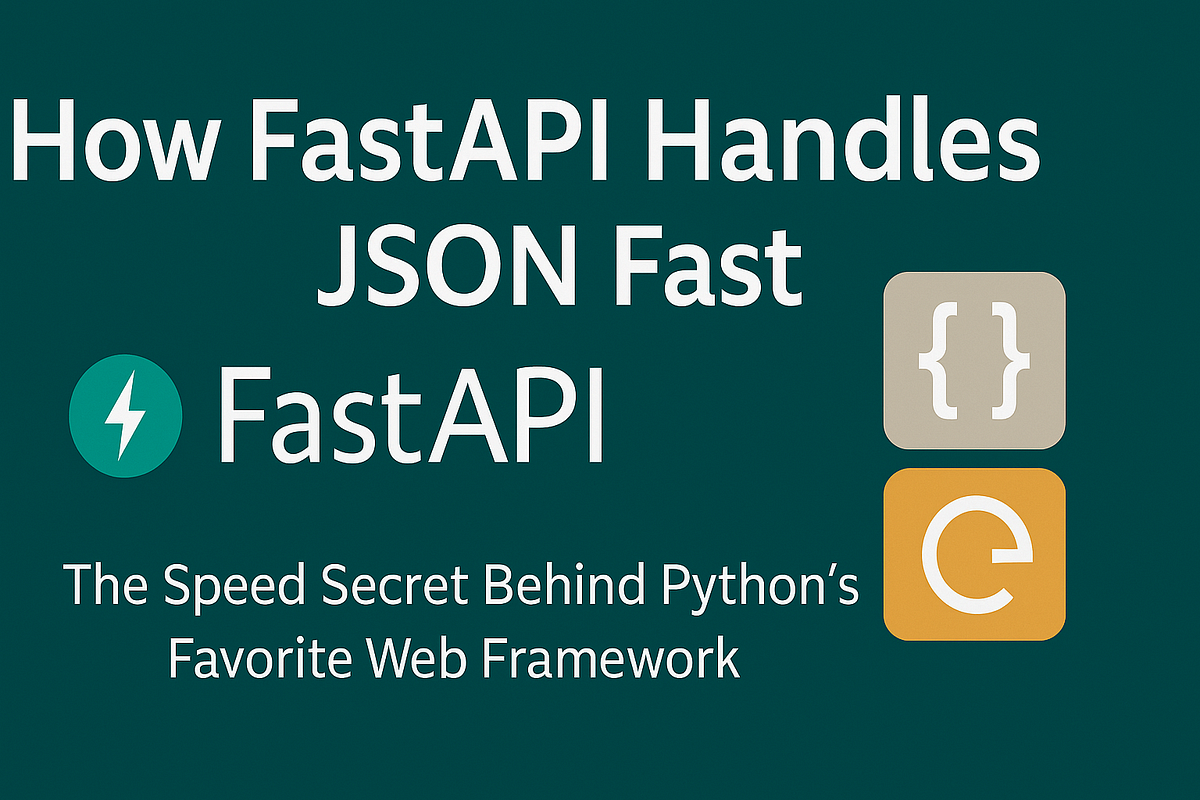 How FastAPI Handles JSON Fast: The Speed Secret Behind Python’s Favorite Web Framework | by Hash ...