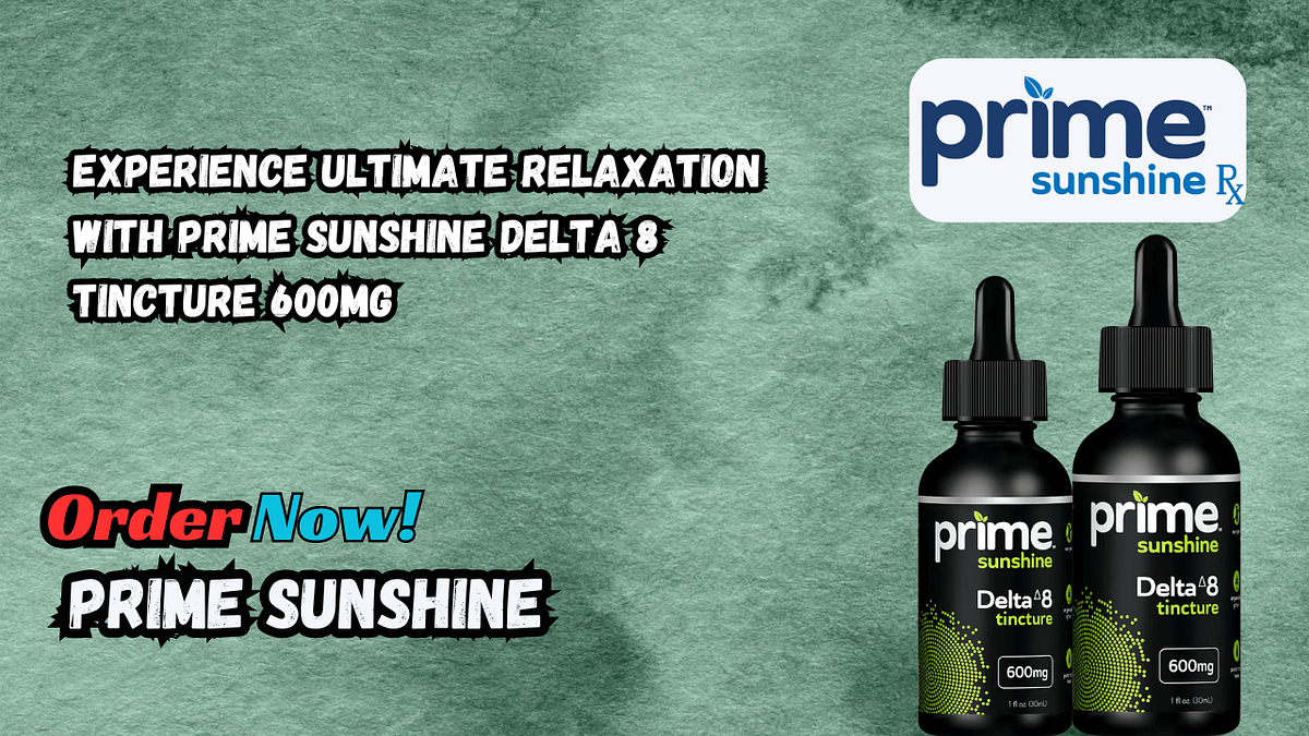 Prime Sunshine Delta 8 Tincture 600MG | Medium