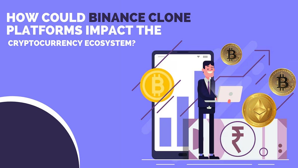 How Could Binance Clone Platforms Impact the Cryptocurrency Ecosystem? | by Sheltonantony ...