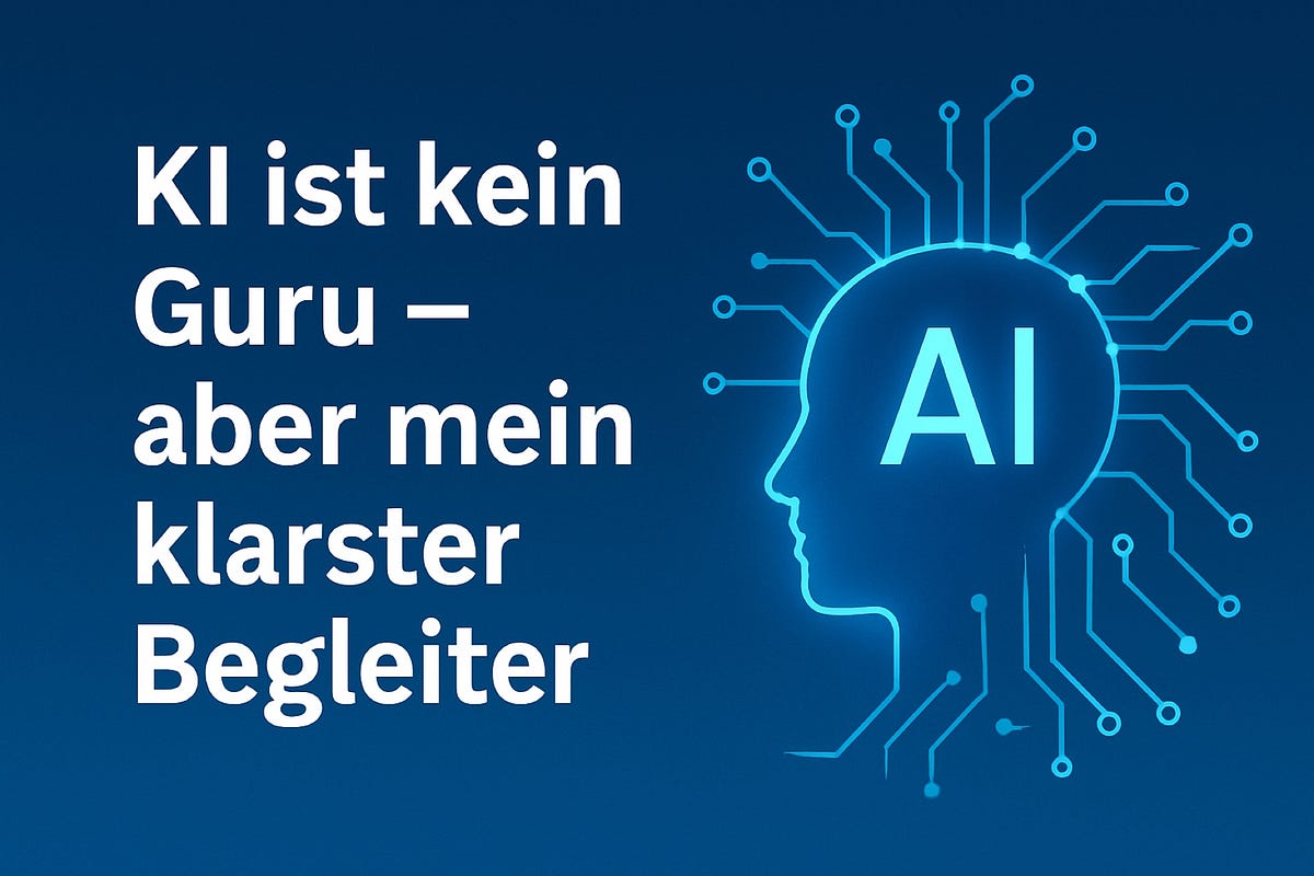 👉 KI ist kein Guru – aber mein klarster Begleiter | by Digital Frei ...