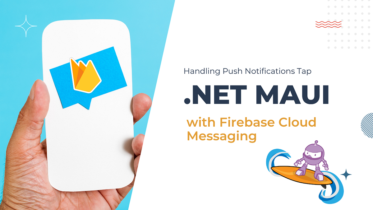 Handle Firebase Push Notifications Tap in .NET MAUI | by Cedric Gabrang ...