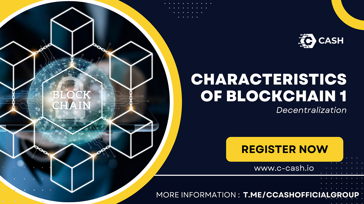 Characteristics of Blockchain 1. Decentralization | by C-CASH | Aug ...