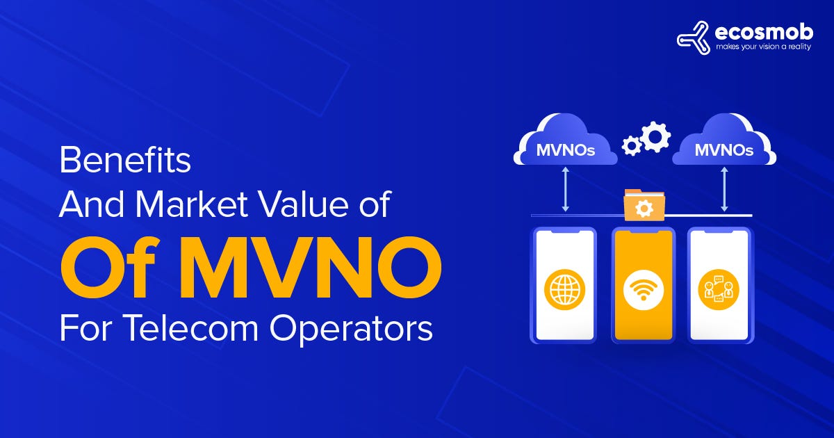 Benefits and Market Value of MVNO For Telecom Operators - Ecosmob Technologies - Medium