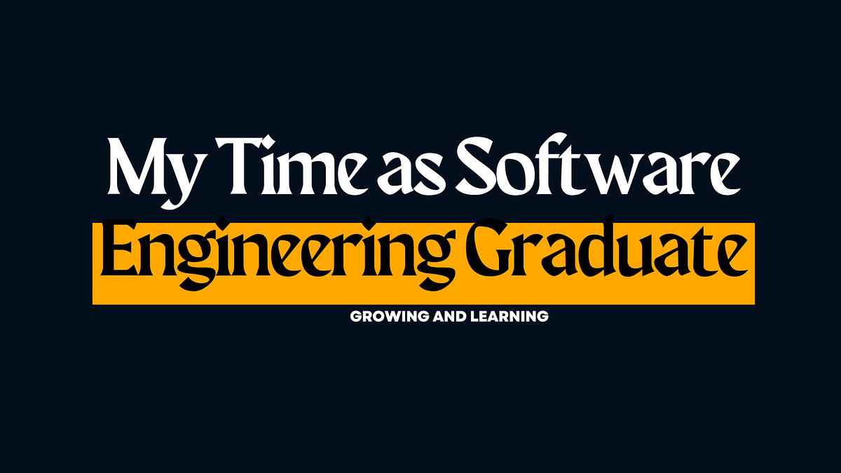 My Time as Software Engineering Graduate.. | by Mohsin Ali | Medium