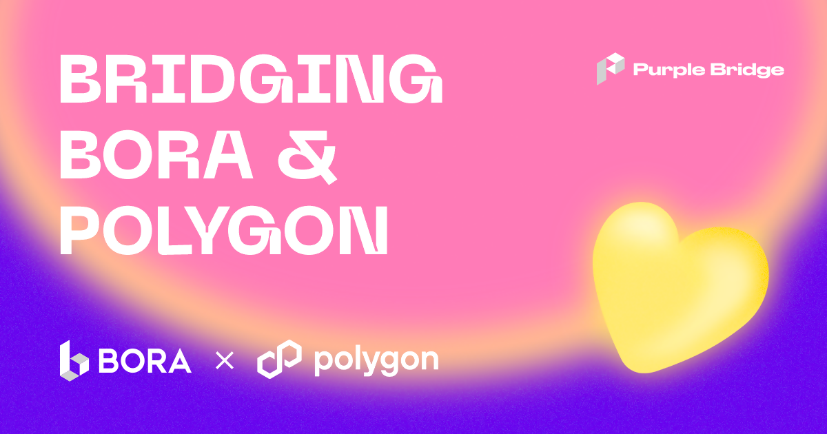Bridging BORA & Polygon with Purple Bridge powered by SOOHO.IO | by BORA | BORA | Medium