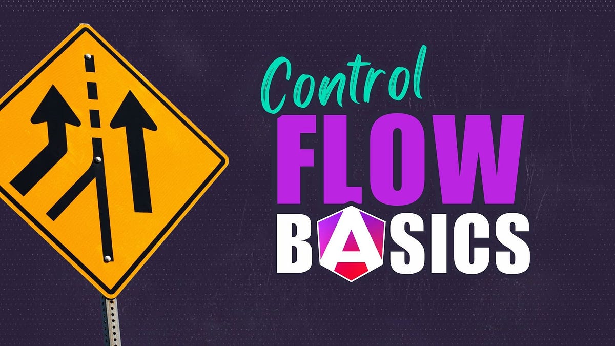 A Beginner Friendly Guide On How To Use Angulars New Control Flow