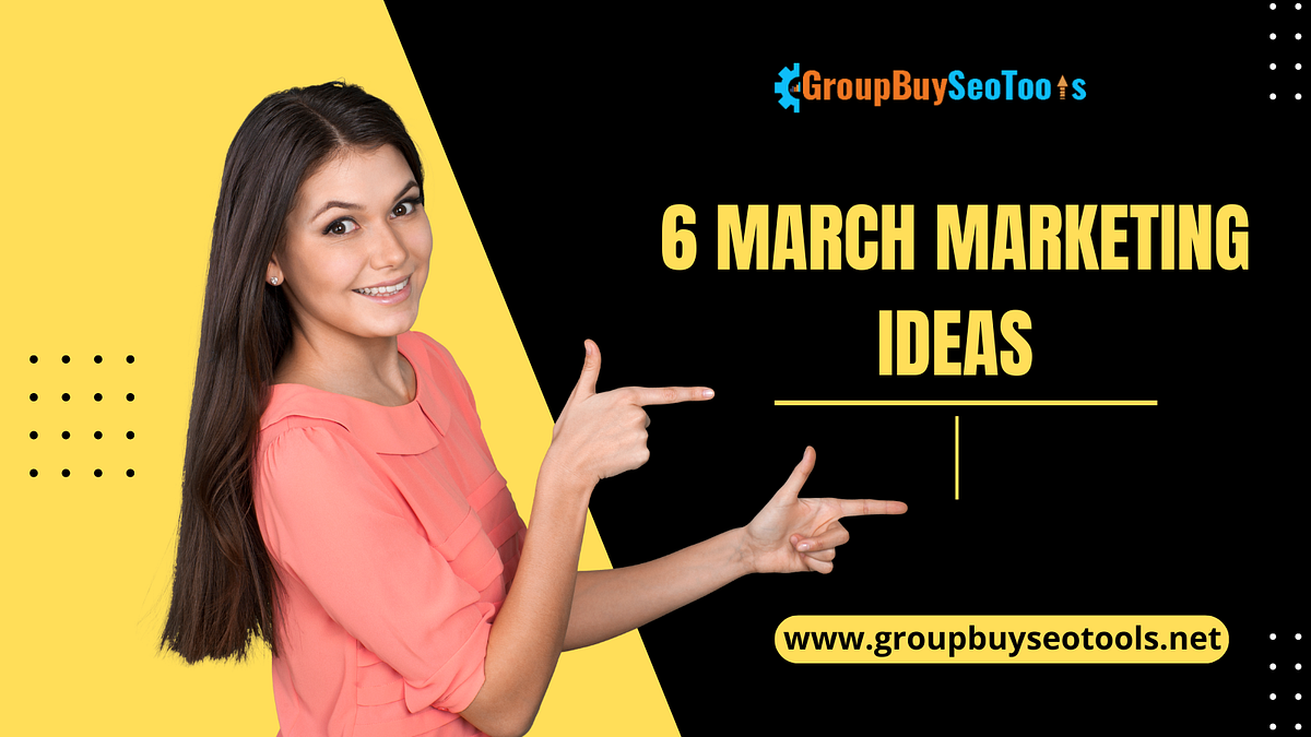 6 March Marketing Ideas. Here are some innovative marketing… | by Janet ...