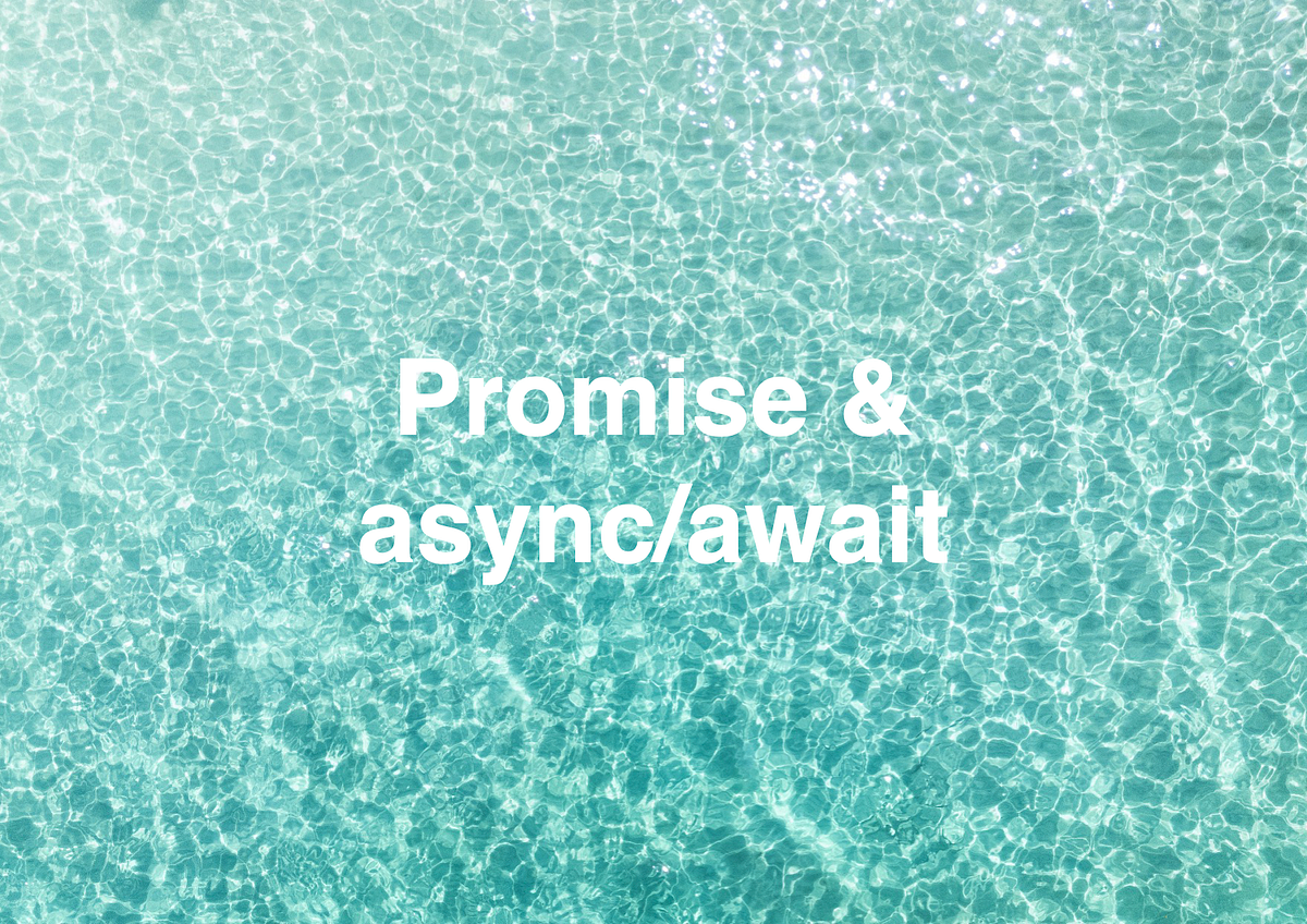 [JavaScript] Asynchronous Programming (2): Promise & Async/Await | by ...
