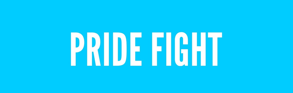 PRIDE FIGHT. Pride is One of the single most… | by Joseph Raby | Medium