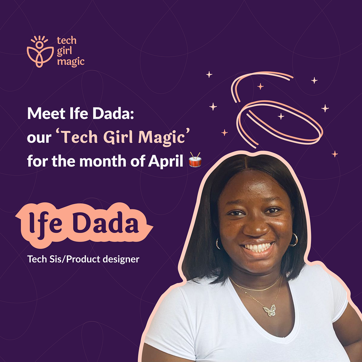 Meet Ife Dada: our ‘Tech Girl Magic’ for the month of April 🥁🥁🥁 | by ...