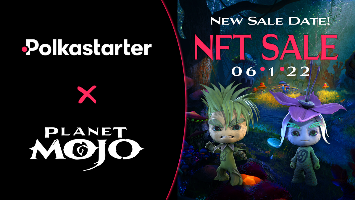 Introducing the Mojo Adoption NFT Sale on Polkastarter | by Planet Mojo | Planet Mojo Blog | Medium