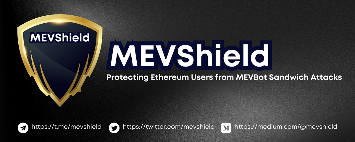 MEVShield Introduction. MEVShield — Protecting Ethereum Users… | by ...