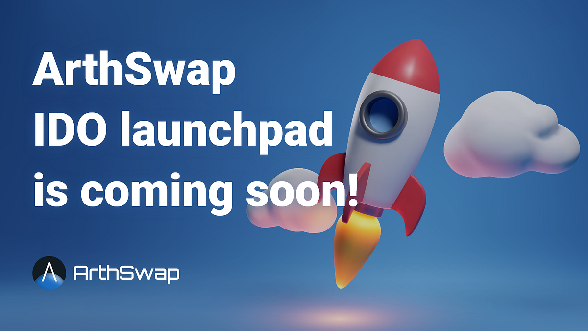 Ready to join the IDO at ArthSwap?IDO launchpad is coming soon! | by ArthSwap | ArthSwap Global ...