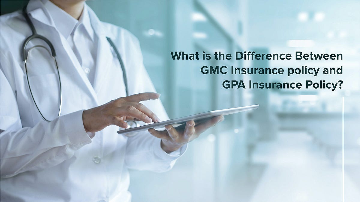 What Is The Difference Between GMC Insurance Policy And GPA Insurance ...