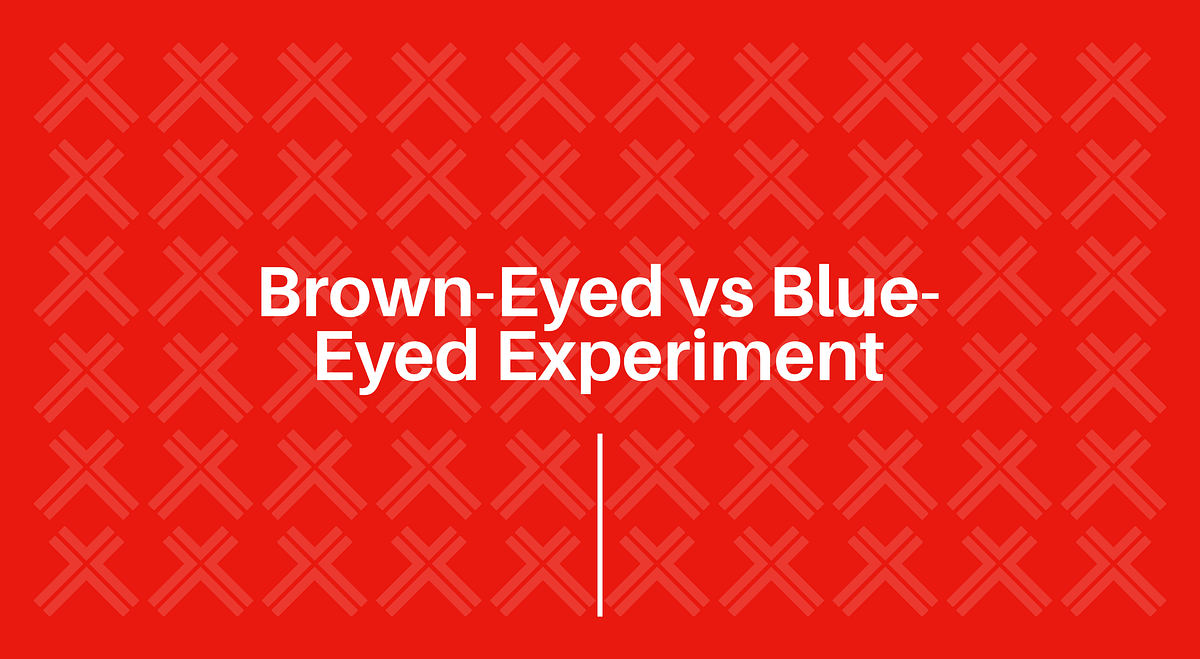 Faking Elites? | The Brown-eyed vs Blue-eyed Experiment. 1968. Iowa ...
