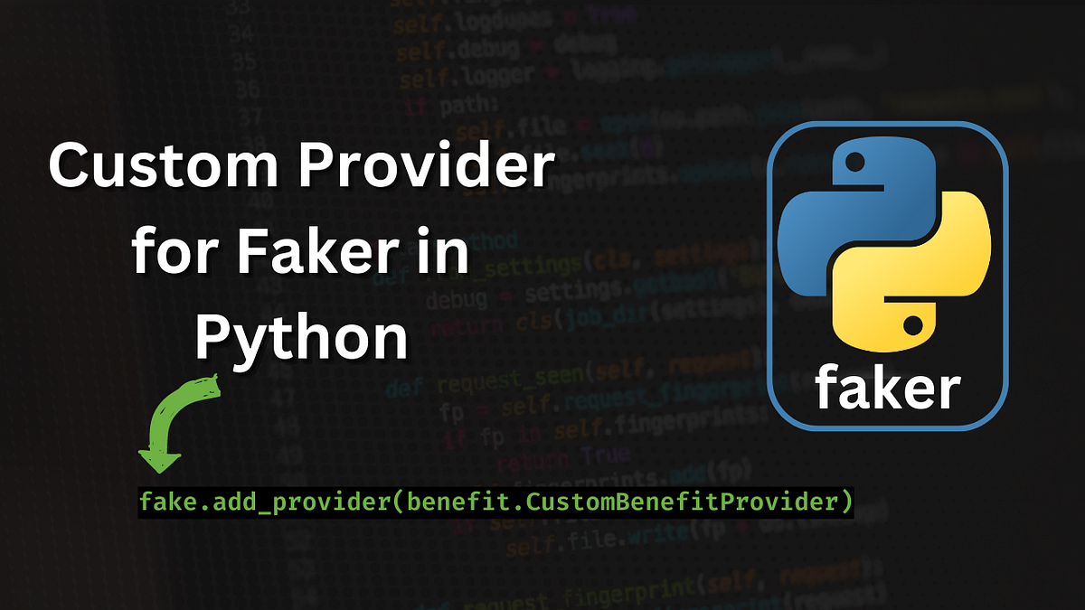 Custom Provider for Faker in Python | by Sevdimali | DataDrivenInvestor